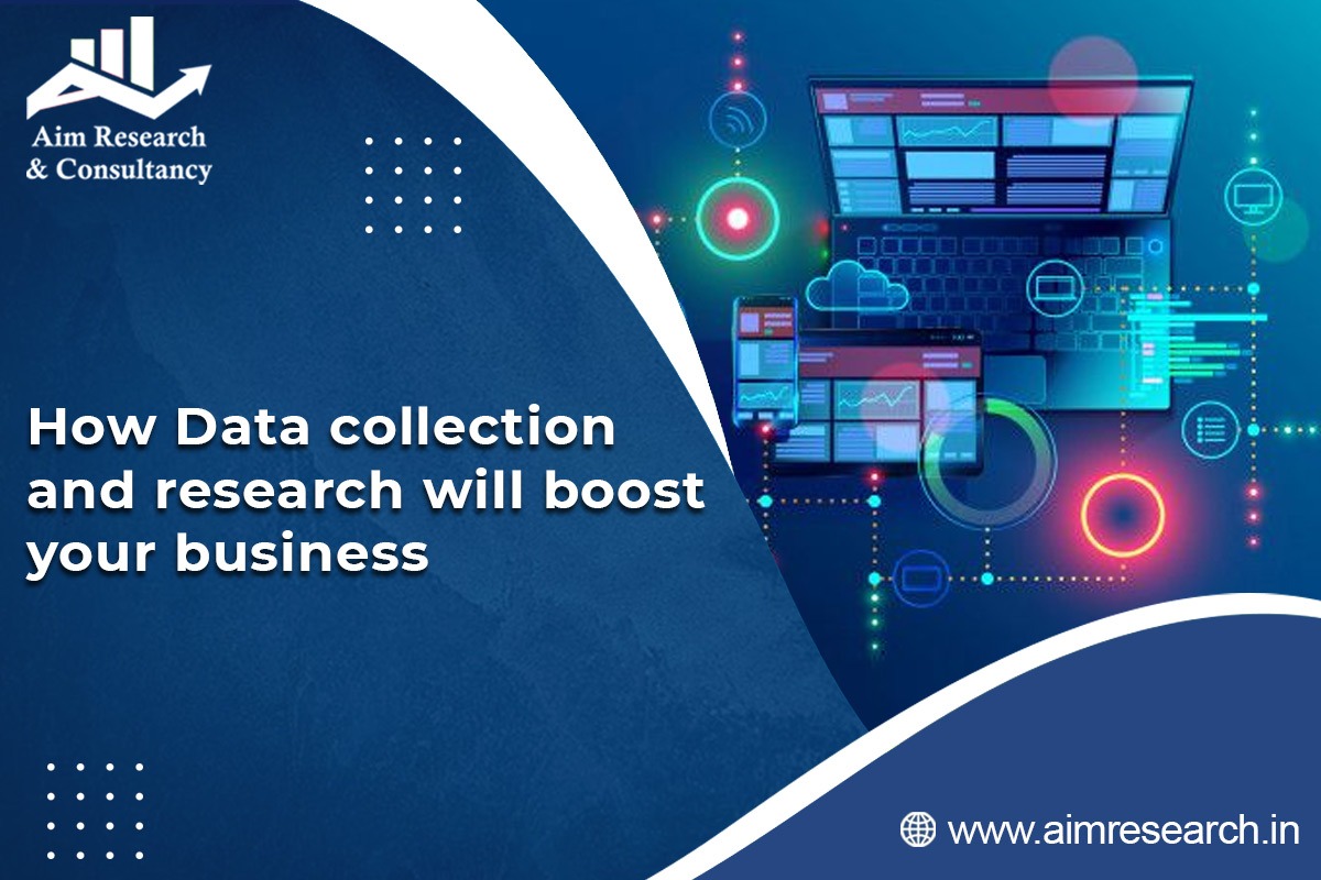 How Data collection and research will boost your business - Aim Research